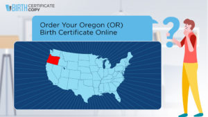 Oregon Birth Certificate Replacement - Birth Certificate Copy
